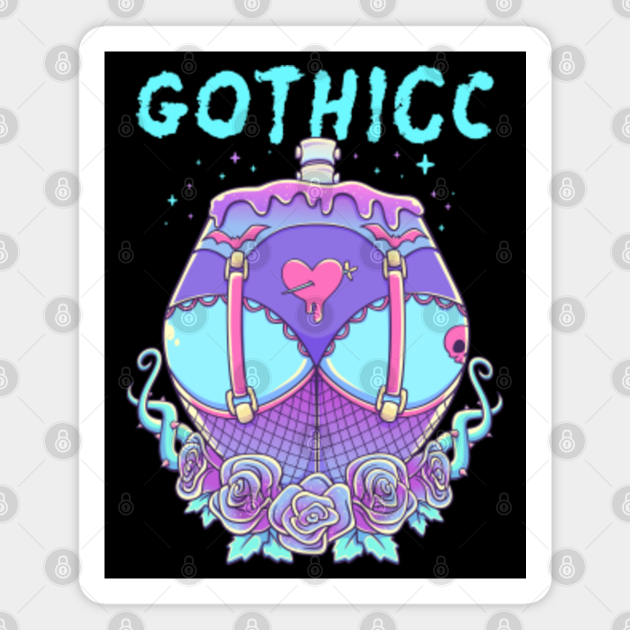 Pastel Goth Thicc Booty Gothicc Creepy Gothic Booty Anime Gothicc Magnet Teepublic